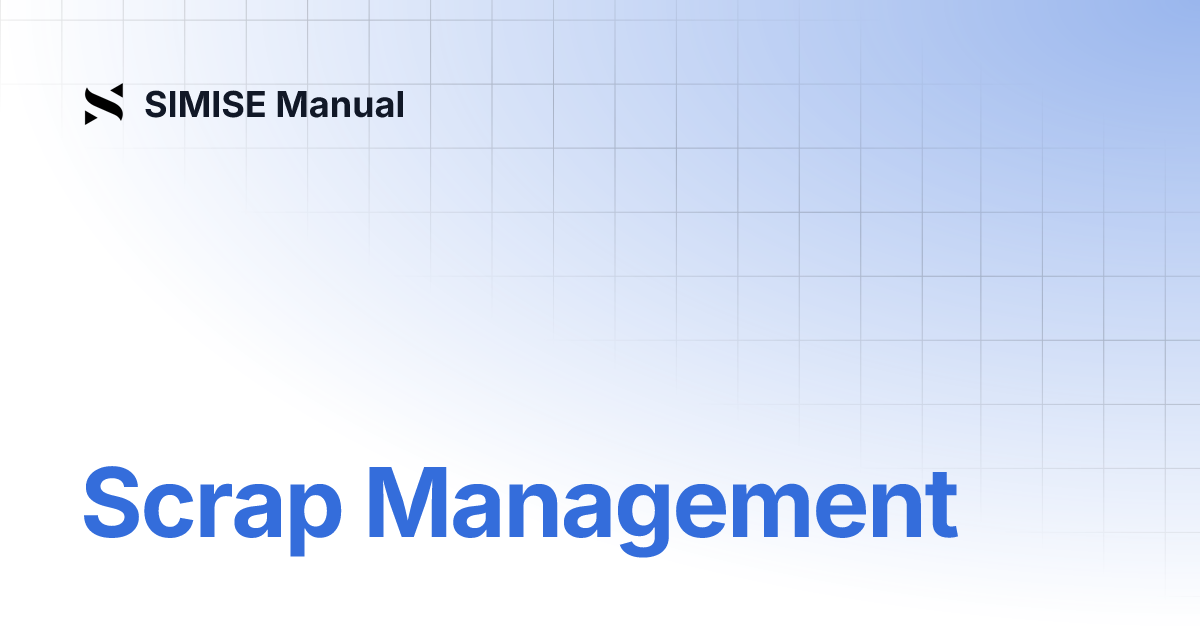 Scrap Management | SIMISE Manual